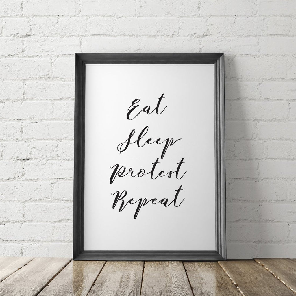 eat_sleep_protest_repeat_frame1_1024x1024.jpg?v=1527486607