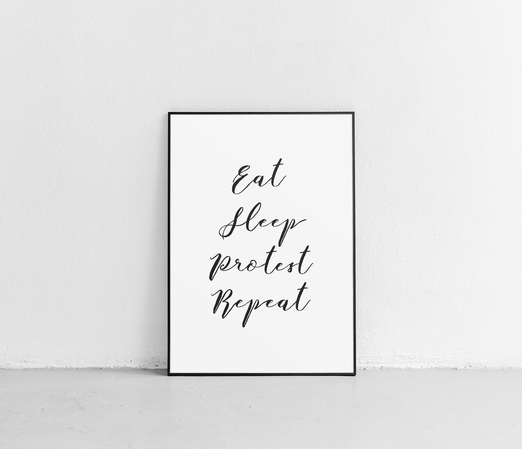 eat_sleep_protest_repeat_frame2_1024x1024.jpg?v=1527486607