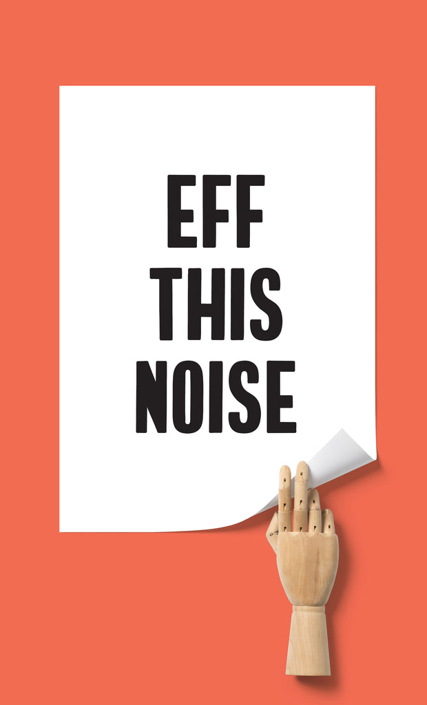 effthisnoise_frame4_1024x1024.jpg?v=1527486609